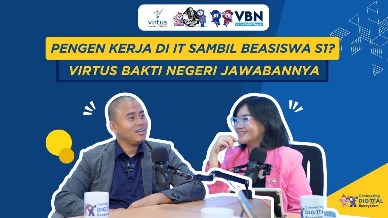 Virtus Talks EP.22 Kenal Lebih Dekat Program Beasiswa Virtus Bakti Negeri - PT. Virtus ...